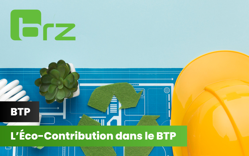 Tout savoir sur L'Éco-contribution dans le secteur BTP