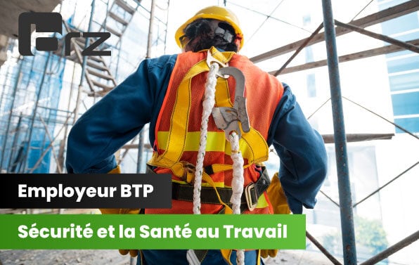 Employeur BTP | Sécurité et la Santé au Travail